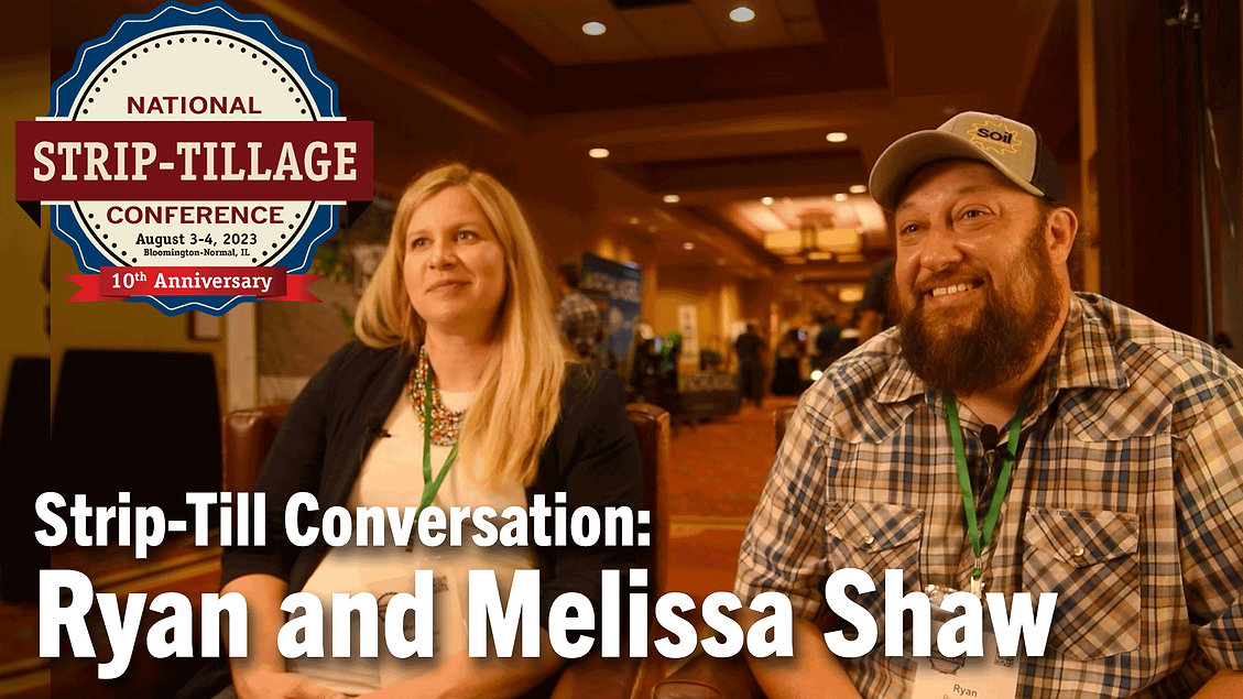 [Video] Strip-Till Conversation: Ryan & Melissa Shaw