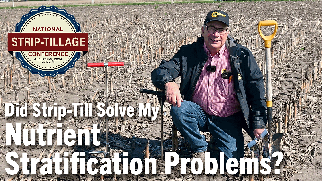 [Video] Did Strip-Till Solve My Nutrient Stratification Problem?
