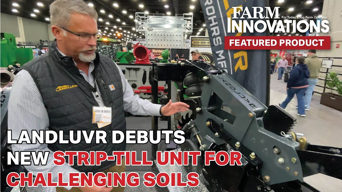 [Video] LandLuvr Debuts New Strip-Till Unit for Challenging Soils