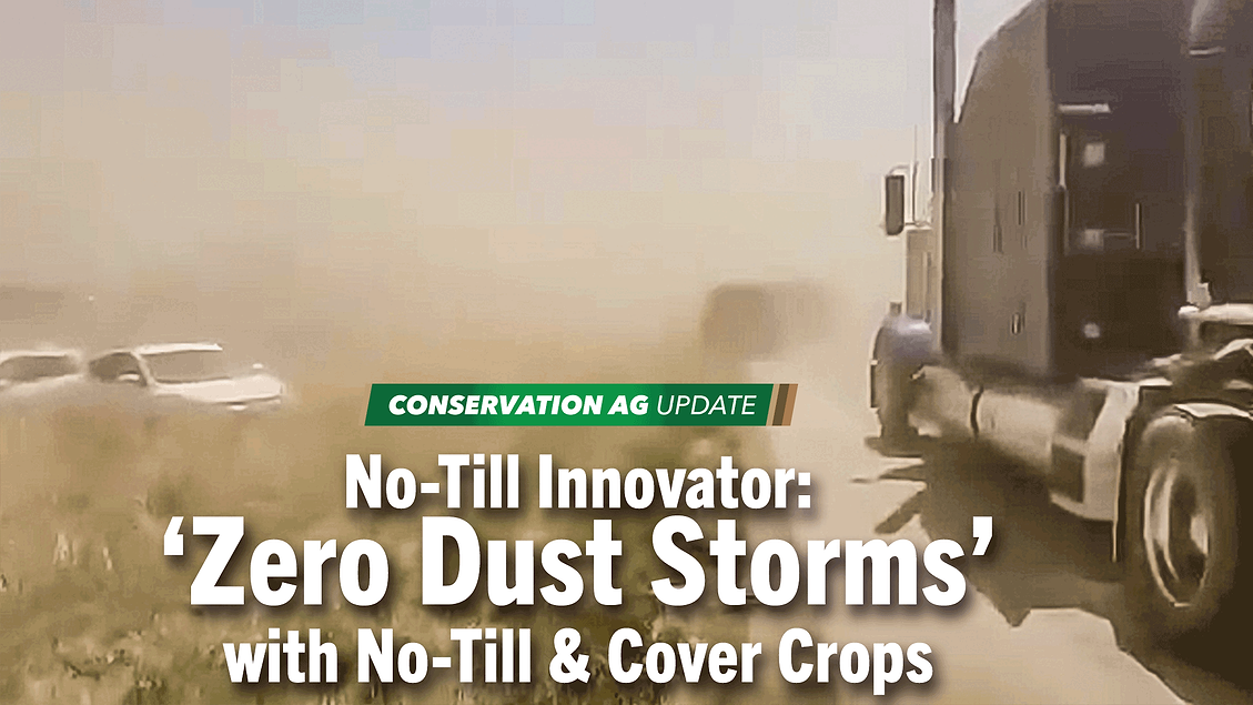 No-Till Innovator: ‘Zero Dust Storms’ with Cover Crops