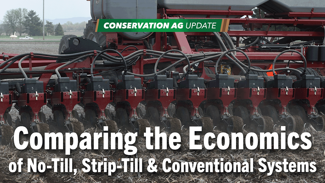 Comparing the Economics of No-Till, Strip-Till & Conventional Systems
