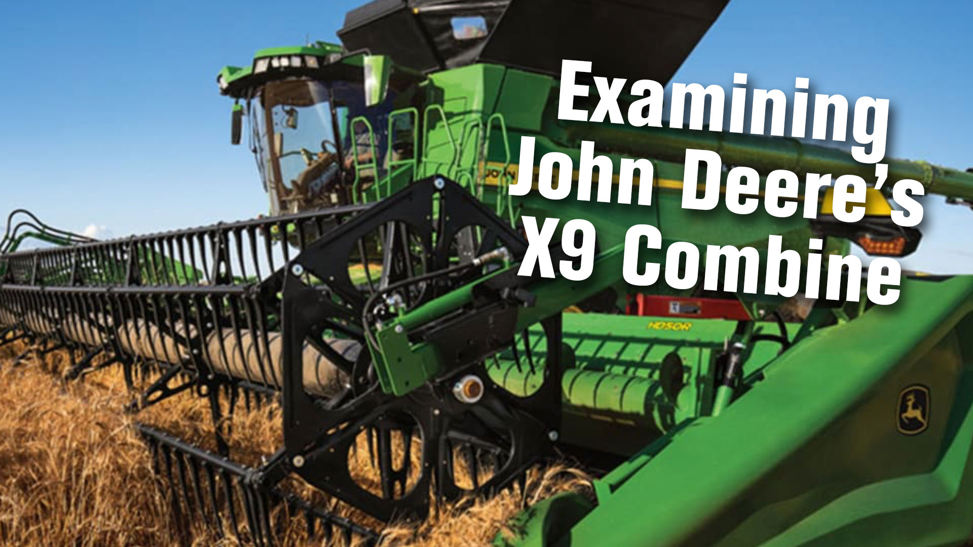 [Video] Examining John Deere’s X9 Combine | Farm Equipment